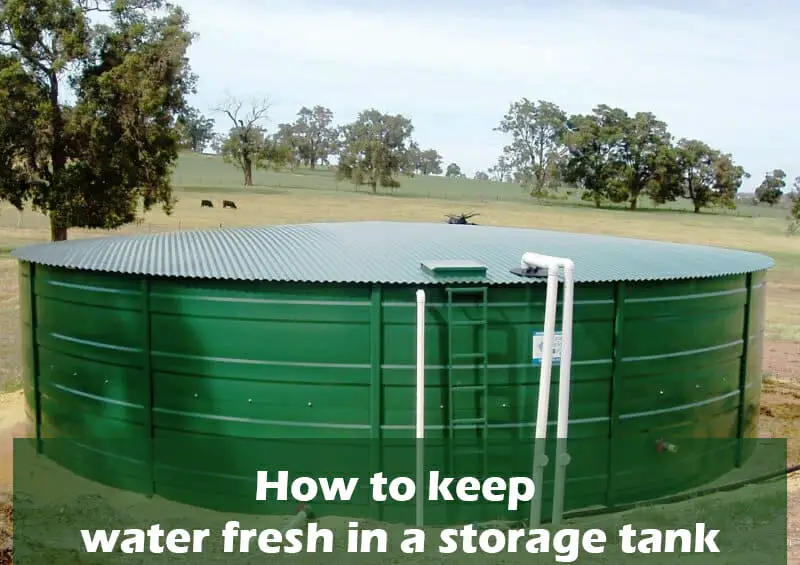 8 Ways To Store Water For Freshness In A Storage Tank