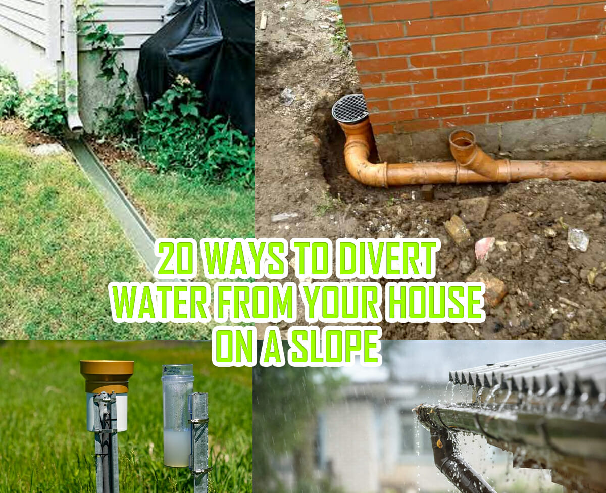 20 Ways To Divert Water From Your House On A Slope 20 Ways To Divert Water From Your House On A Slope